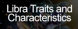 Libra Traits and Characteristics | Trusted Psychic Mediums