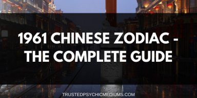 Everything You Need to Know about 1961 Chinese Zodiac - The year of Ox