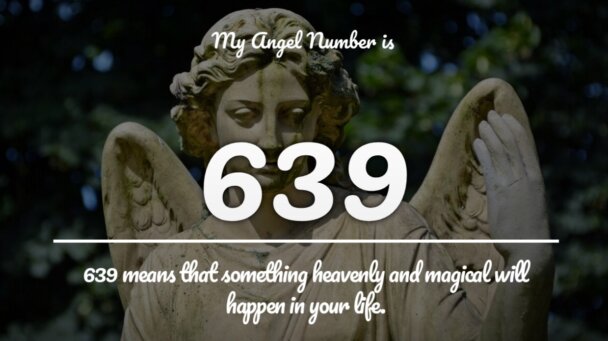 Angel number 639 and its Meaning