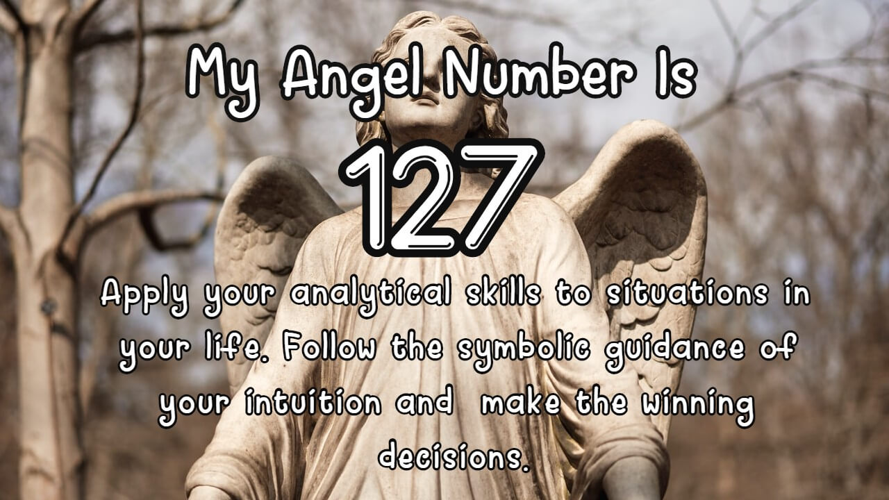 N mero De ngel 127 Y Su Significado Kamila Moslem N mero De ngel 127 Y Su Significado Kamila Moslem