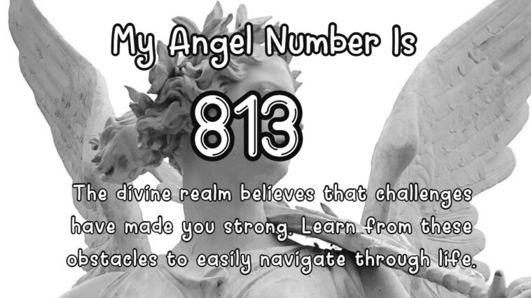 Angel Number 813 And Its Meaning